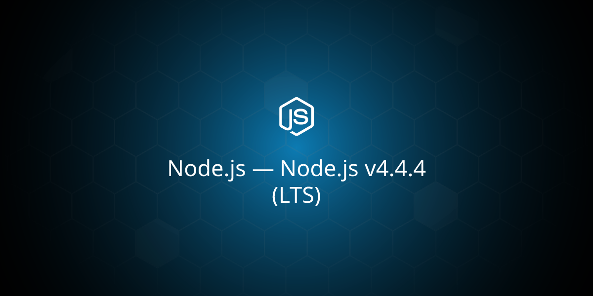 Node.js — Node.js v4.4.4 (LTS)